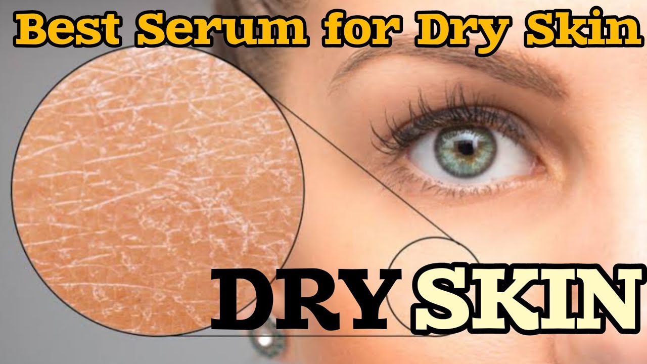 Top 5 Serums for Dry Skin | Dermatologist recommended serum | Skincare ...