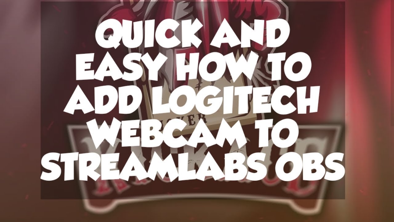 How to Add Logitech Camera to Streamlabs OBS (Quick & Easy) - YouTube