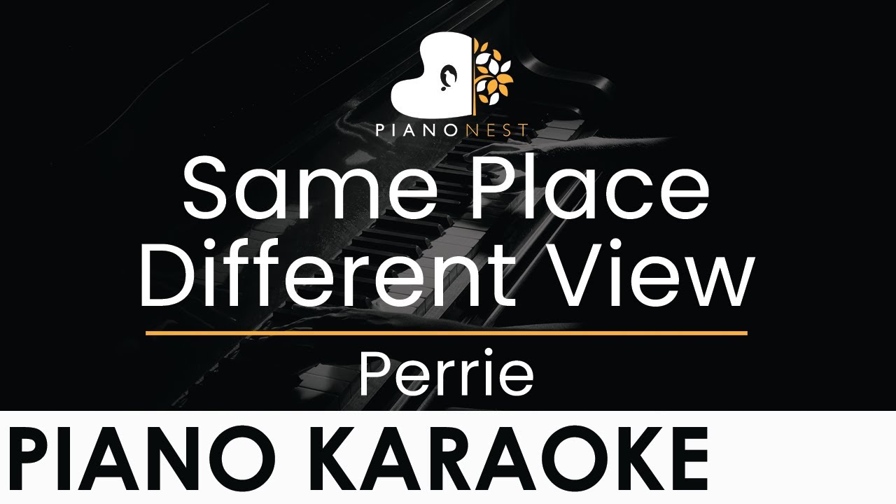 Perrie - Same Place Different View - Piano Karaoke Instrumental Cover with Lyrics - YouTube