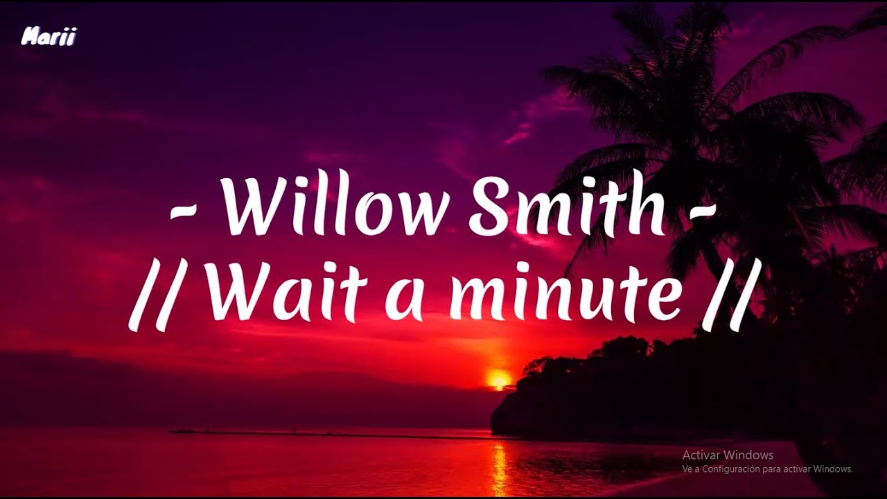 Willow Smith - Wait a minute ; [Traducida al Español] - YouTube