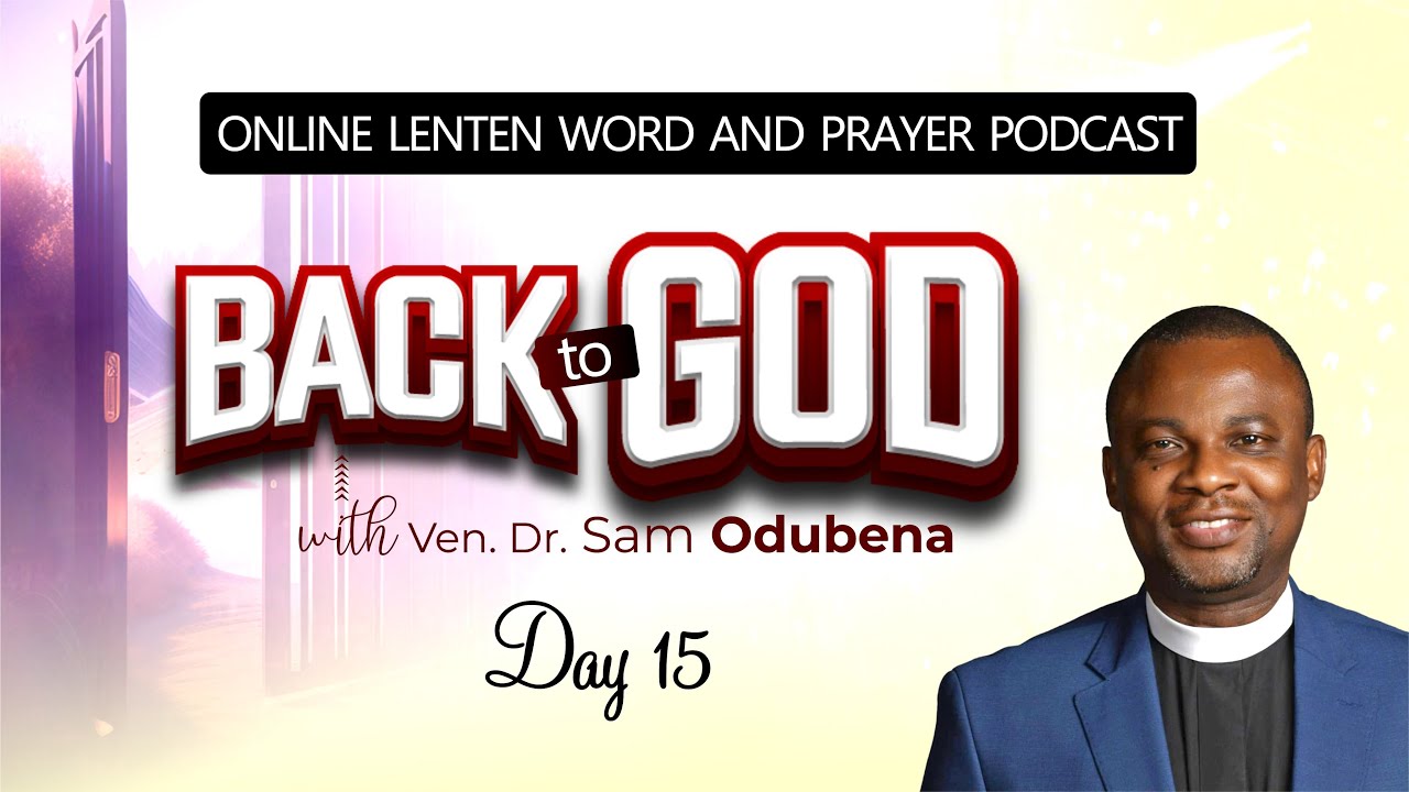 LENT: BACK TO GOD - DAY 15 - YouTube