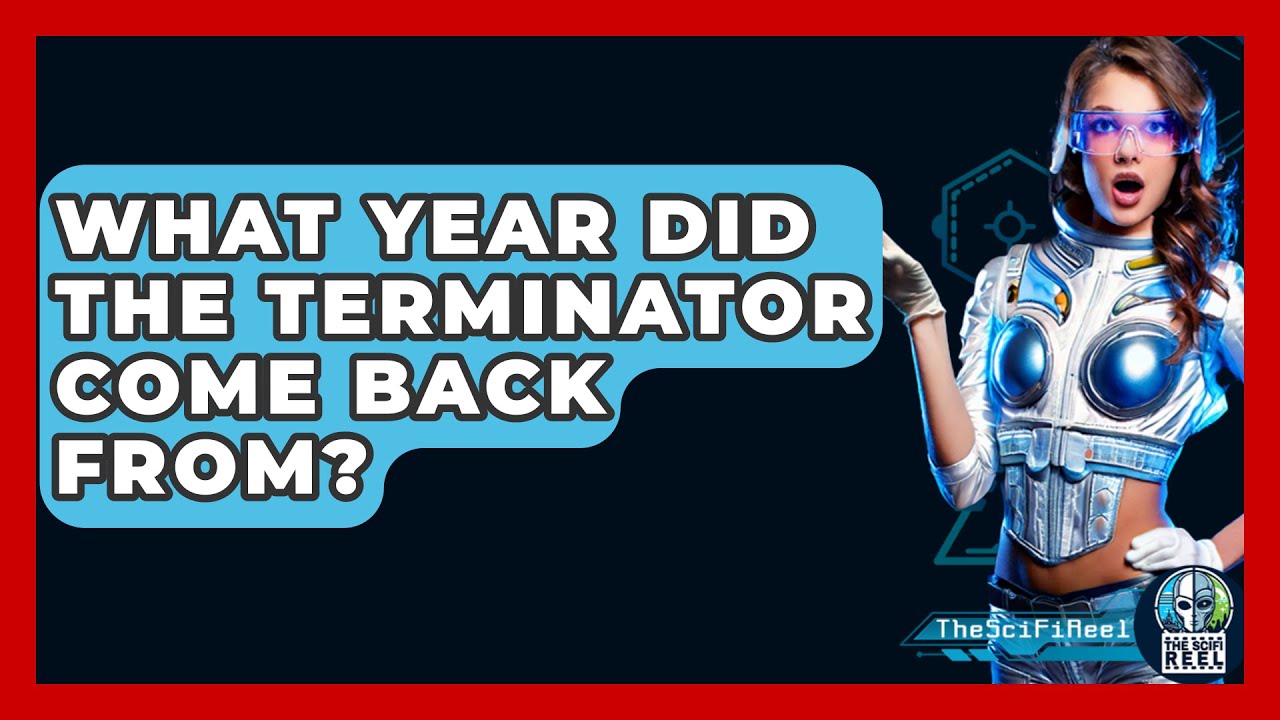 What Year Did The Terminator Come Back From? - The SciFi Reel - YouTube
