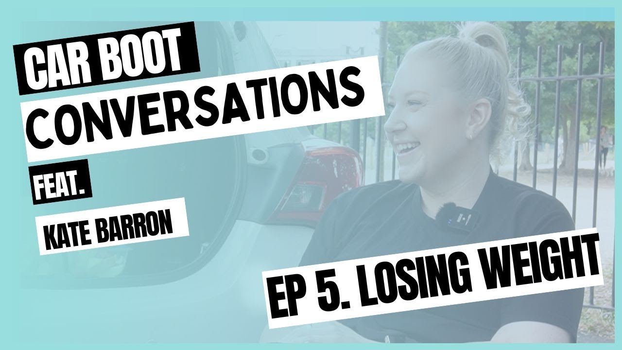 Comedian Kate Barron talks losing weight | CAR BOOT CONVERSATIONS - YouTube