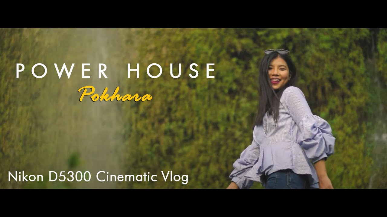 WALK ( FEWA POWER HOUSE , POKHARA ) [ Nikon D5300 ] - YouTube