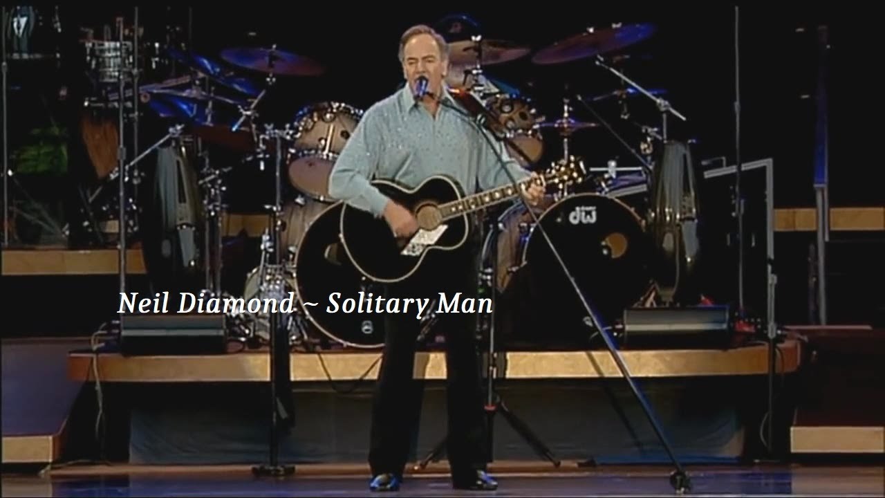 Neil Diamond ~ Solitary Man ~ 2002 ~ Live Video, In Dublin Ireland ...