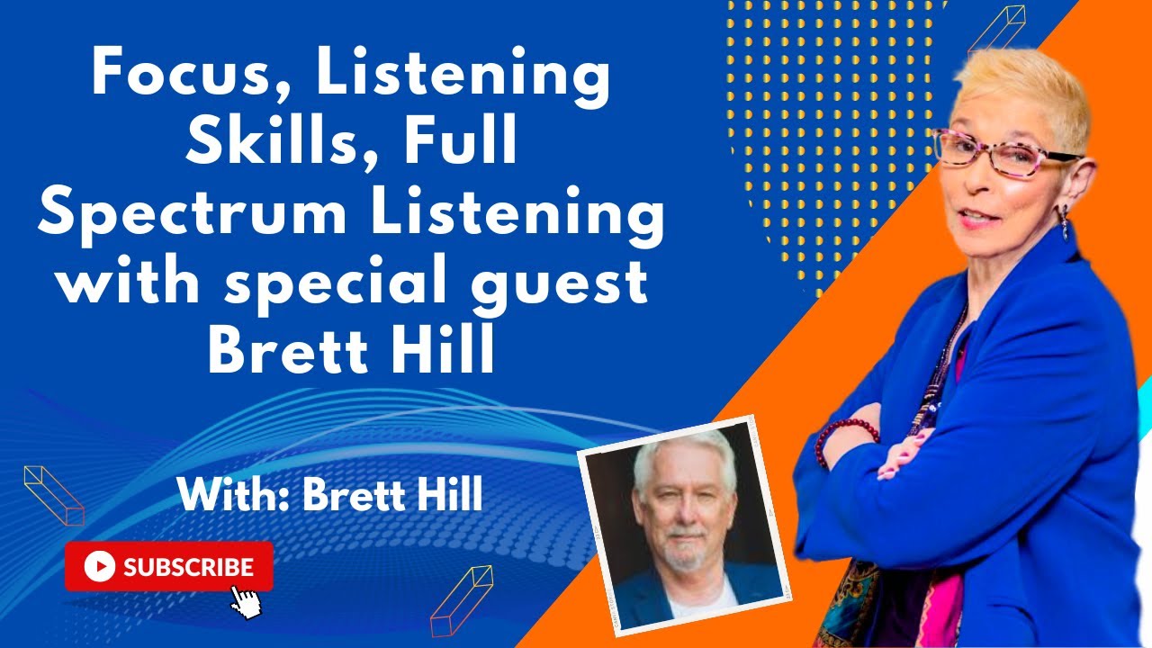 Focus, Listening Skills, Full Spectrum Listening with special guest Brett Hill | The Dr. Pat ...