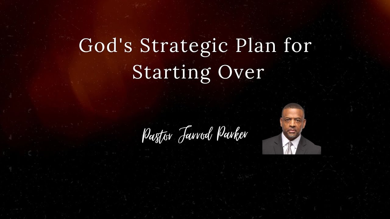 God’s Strategic Plan for Starting Over - YouTube