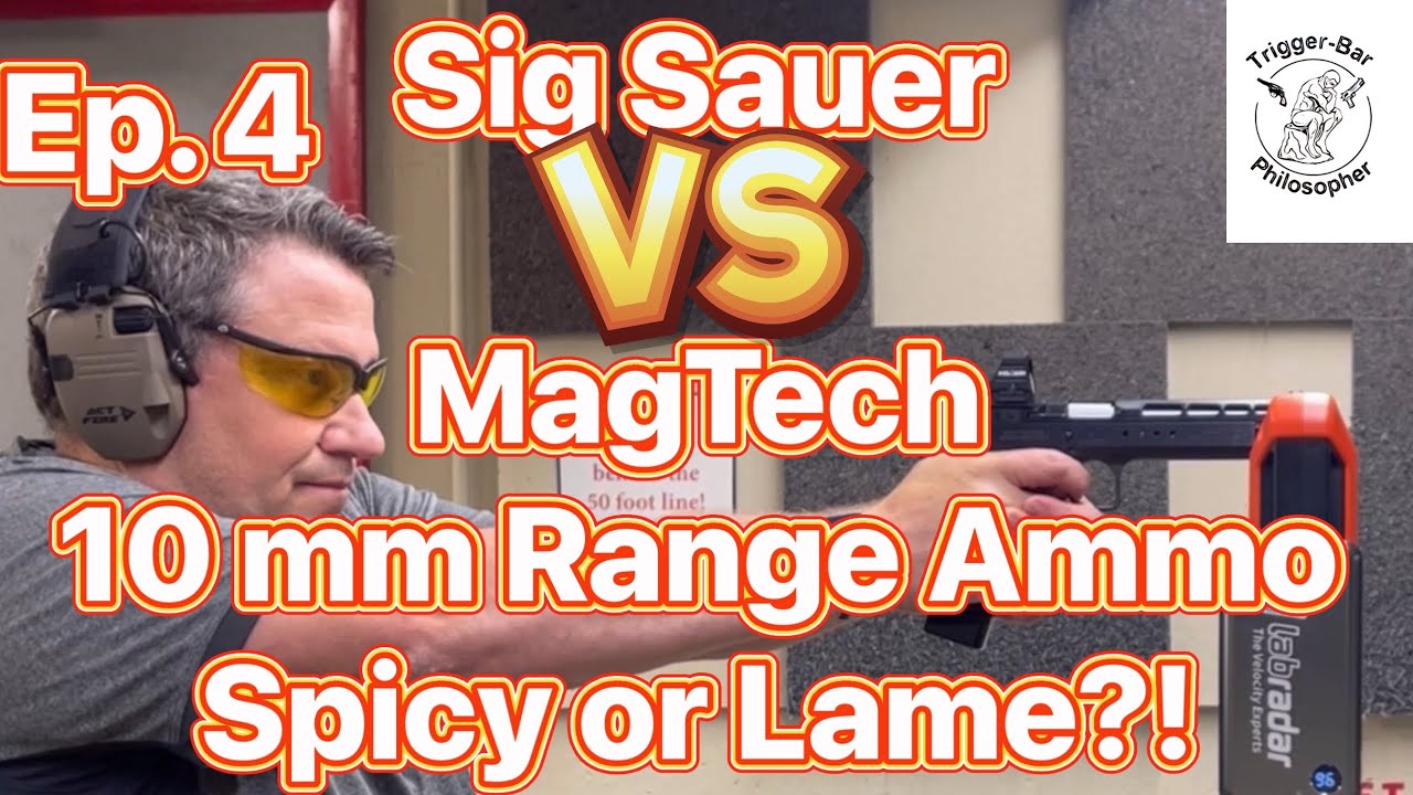 Ep. 4: Spicy or Lame Sig Sauer Vs. MagTech 10mm Range Ammo! - YouTube