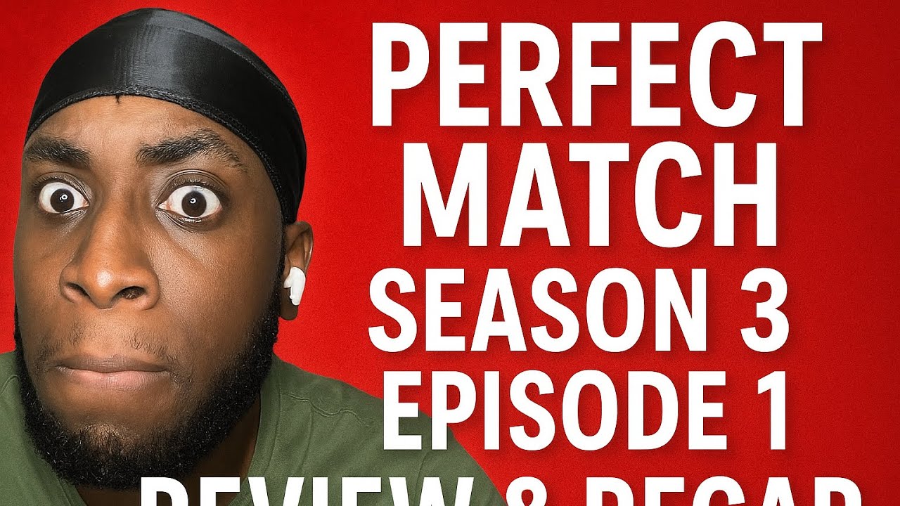 Netflix Perfect Match Season 3 Ep 1 – Full Recap & My Honest Thoughts ...