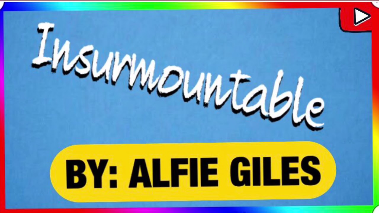 Insurmountable- Alfie Giles (FASTER SPEED VERSION) - YouTube