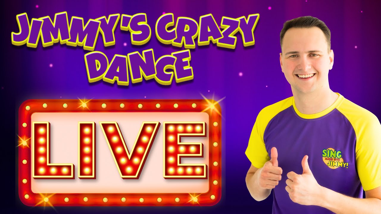 🎉🟡 Jimmy's Crazy Dance (Live) | Sing Along With Jimmy | Kid's Songs 🟣🎉 ...