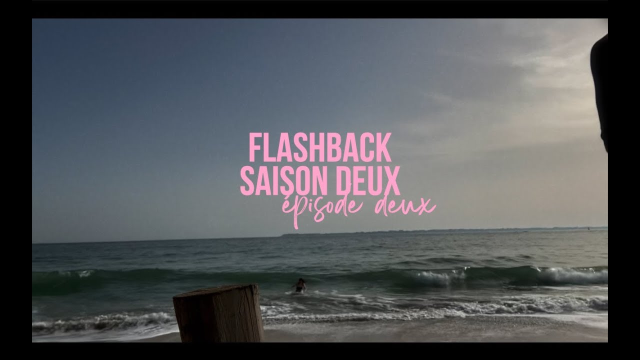FLASHBACK S2, ÉPISODE DEUX - YouTube