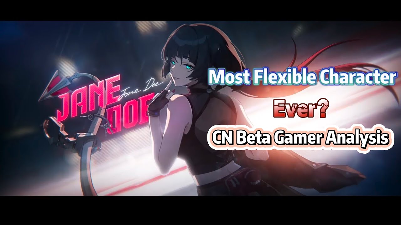 Most Flexible Character Ever? Jane Doe Team Analysis, Gameplay, CN ...