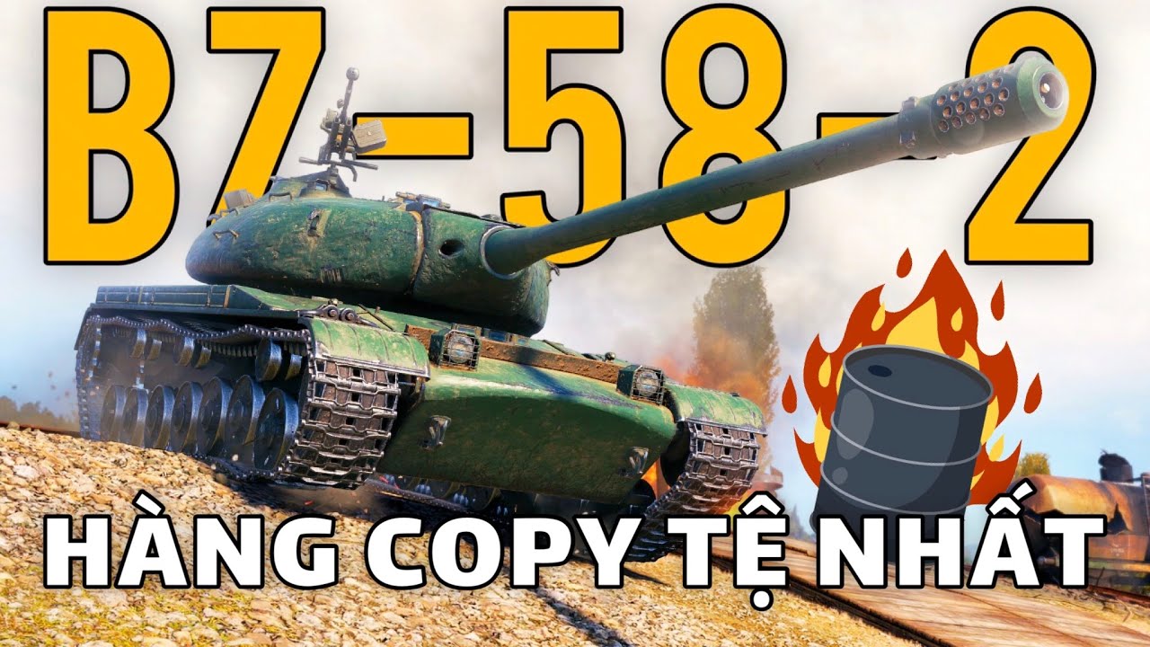 BZ-58-2: Xe tăng copy tệ nhất của Trung Quốc? | World of Tanks - YouTube