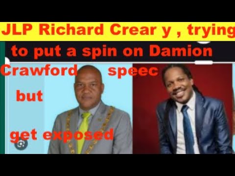 Former JLP Mayor Richard Crear y try to put spin on Damion Crawford ...