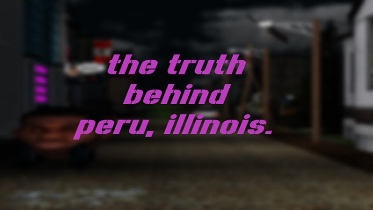 the truth behind peru, illinois - YouTube