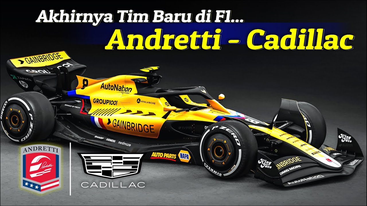 ANDRETTI - CADILLAC BAKAL JADI TIM BARU DI F1 - Seperti Apa Proyeknya ...