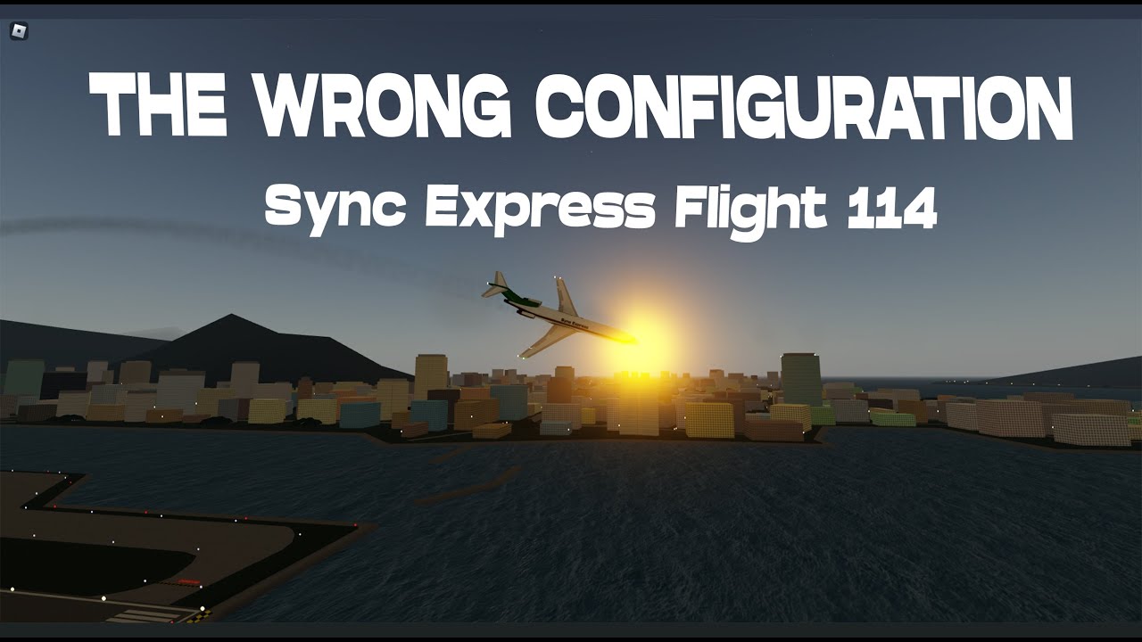 The Wrong Configuration, Sync Express Flight 114 - YouTube