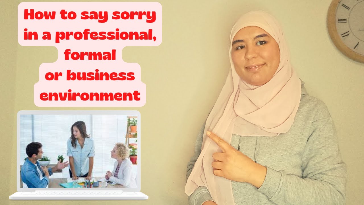 How to say sorry in a professional, formal or business environment ...