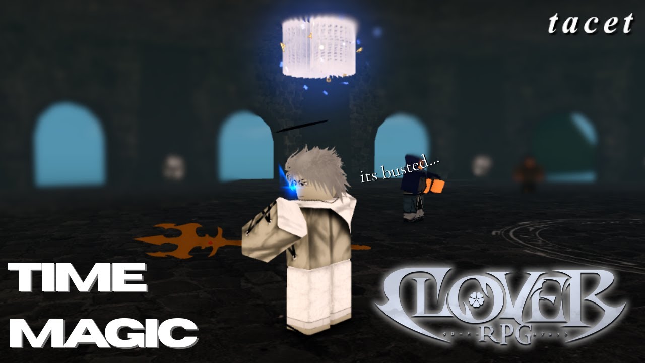 TIME MAGIC SHOWCASE in Clover RPG! - YouTube