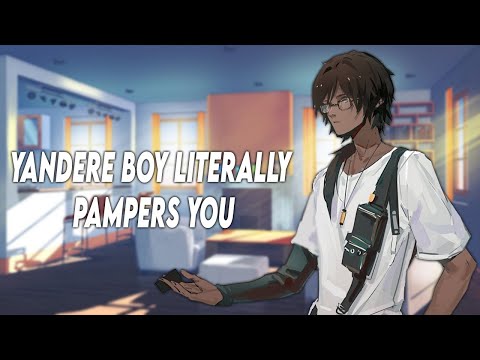 Yandere Boy Literally Pampers You | Anime Boyfriend ASMR Roleplay M4F