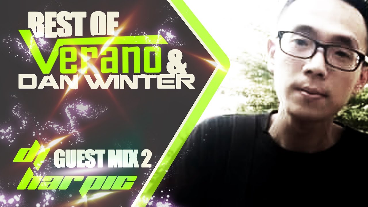 BEST OF VERANO & DAN WINTER | DJ Harpic Guest Mix Vol. 2 - YouTube