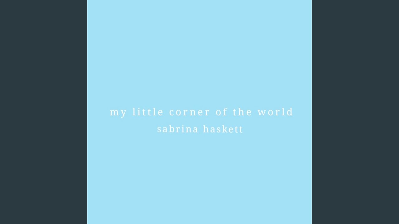 My Little Corner of the World - YouTube