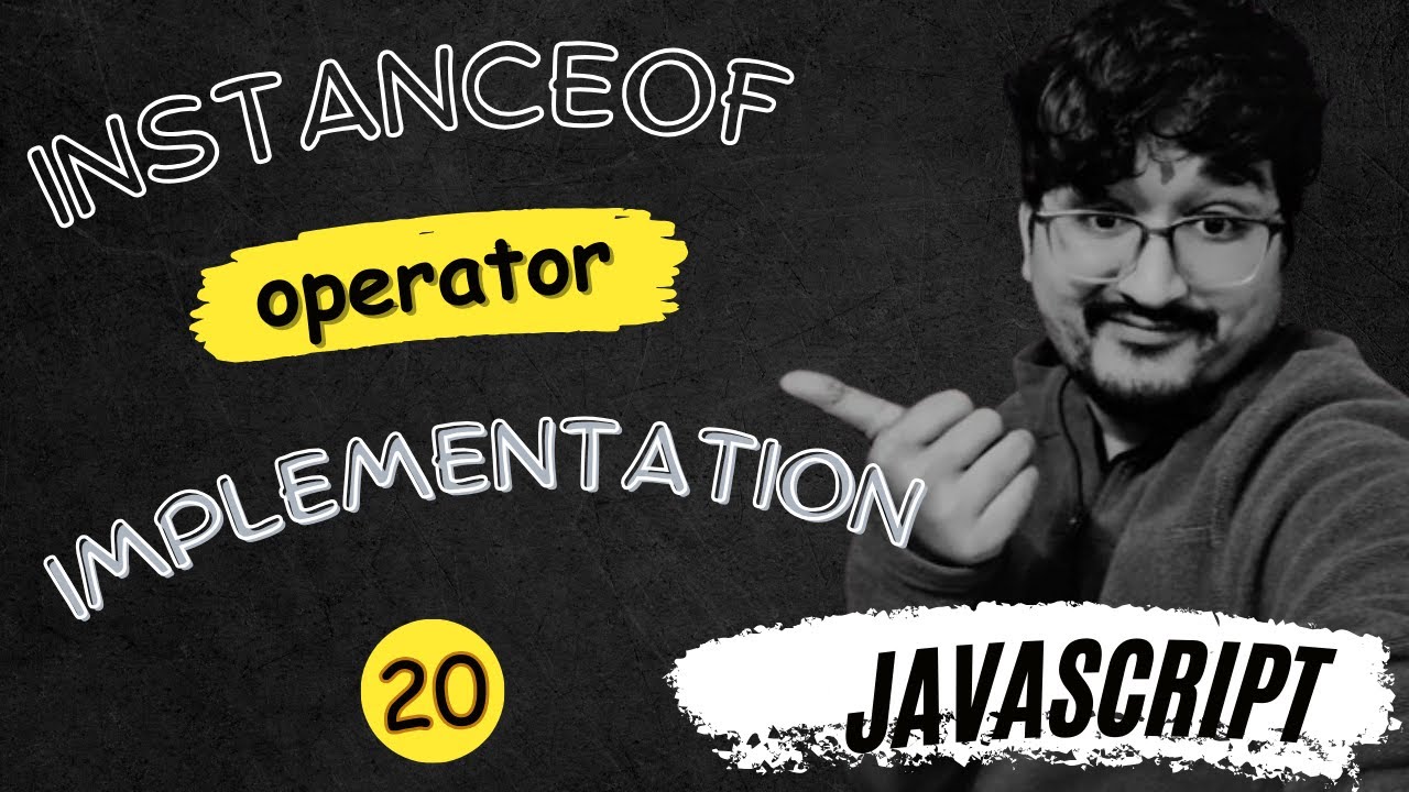 #20 (100 JS Interview Questions) Implement InstanceOf Operator in ...