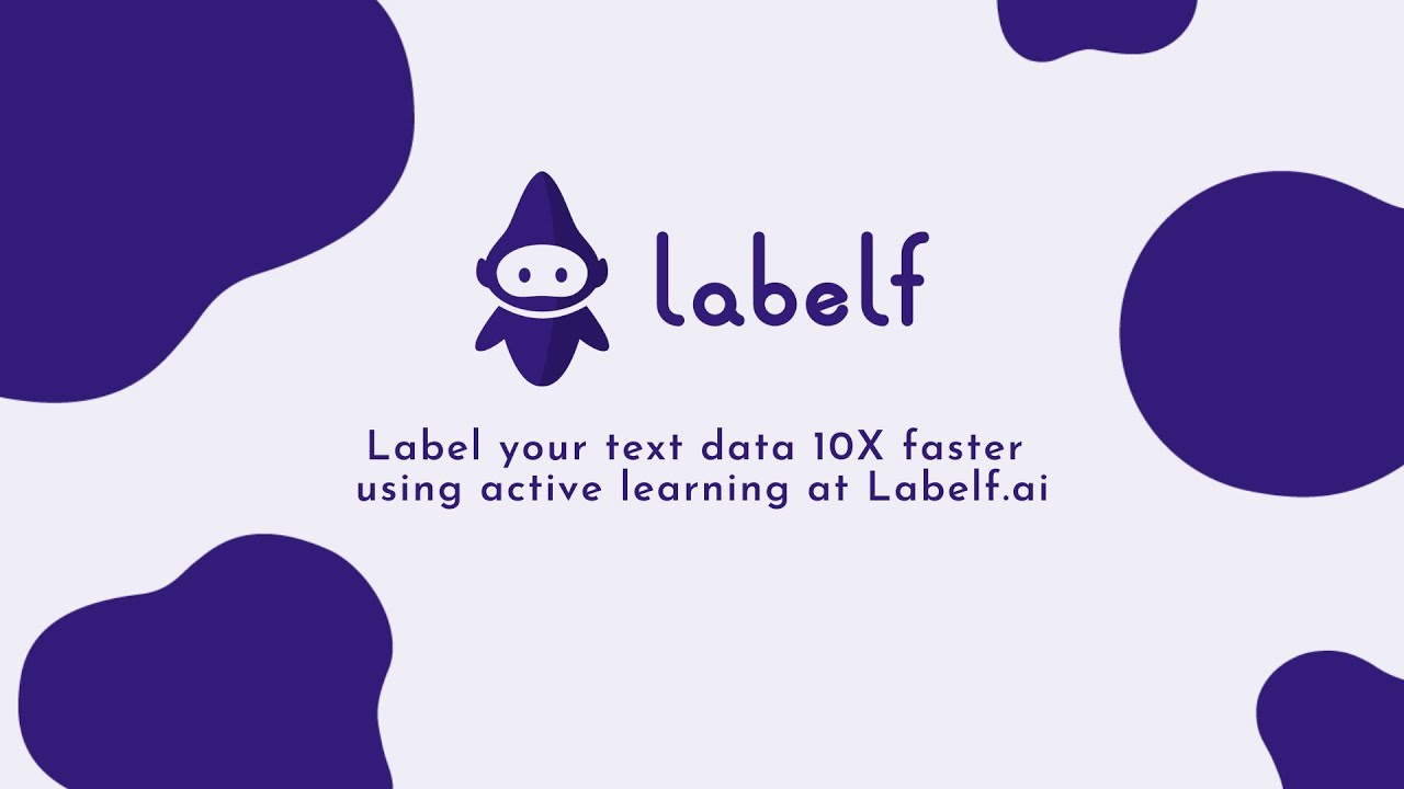 TUTORIAL: Label your text data 10X faster using active learning at Labelf.ai - YouTube