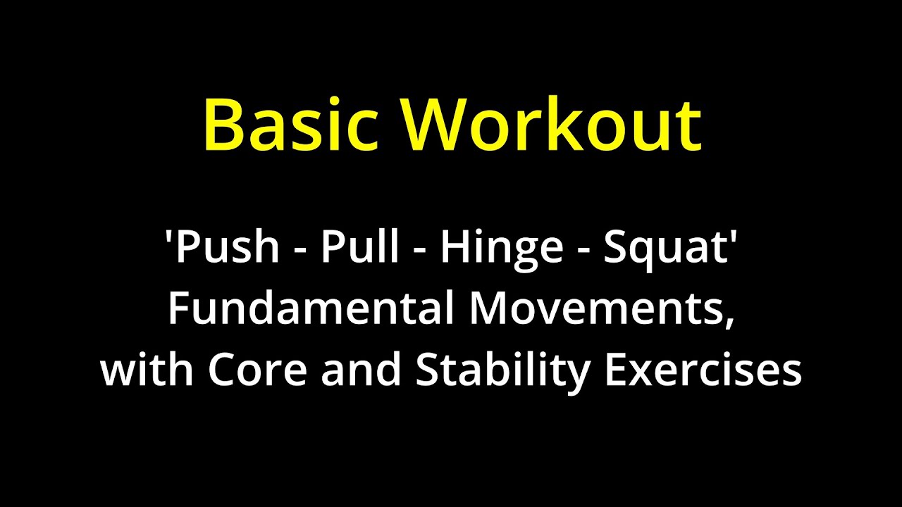 Basic Workout | Push Pull Hinge Squat Routine with Core and Stability ...