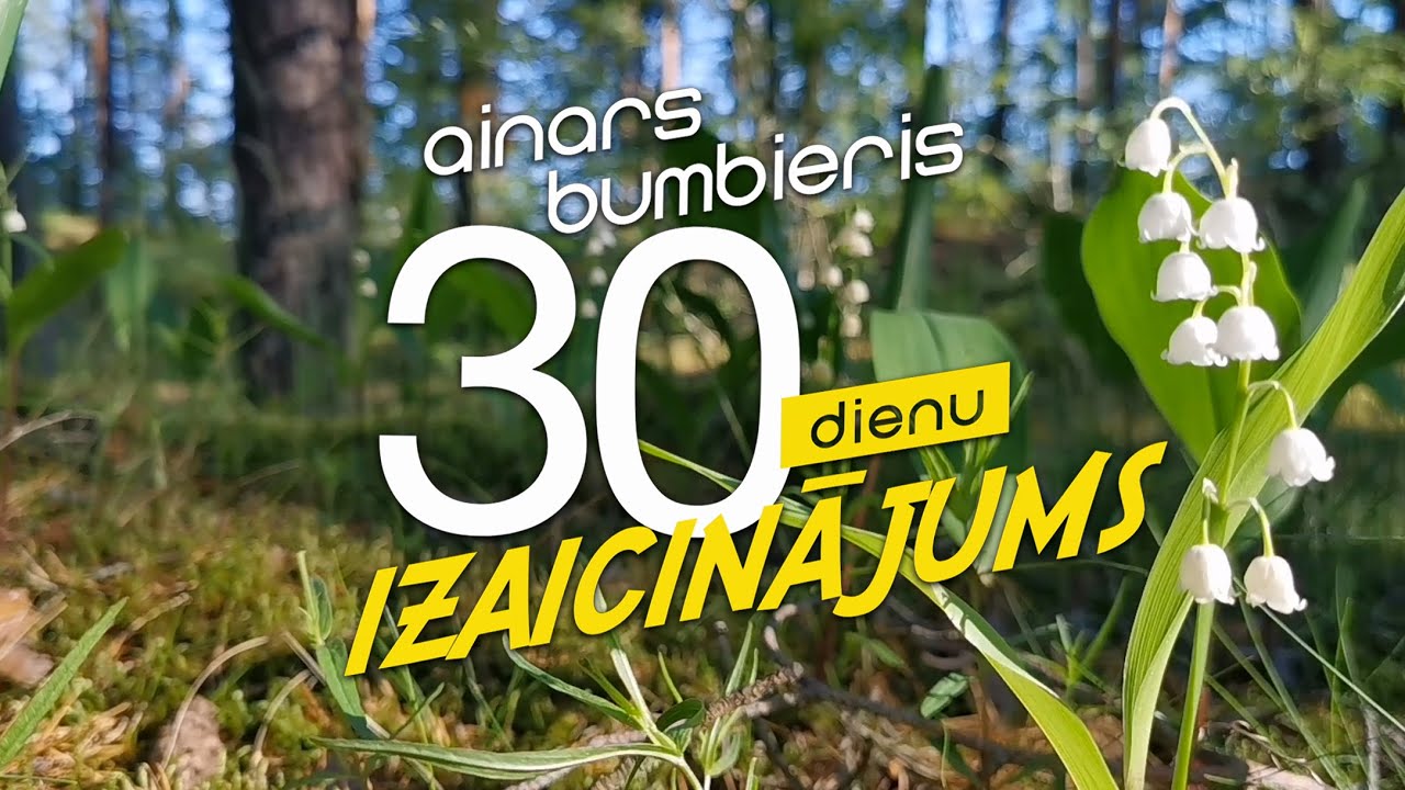 Ainars Bumbieris - Maijpuķītes Tev - 30 dienu izaicinājums - YouTube