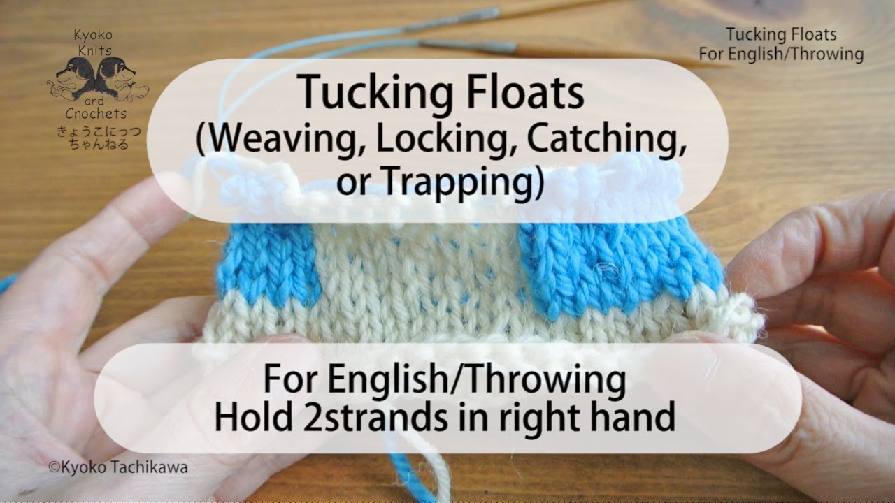 Tucking Floats (Weaving, Locking, Catching or Trapping) For English ...