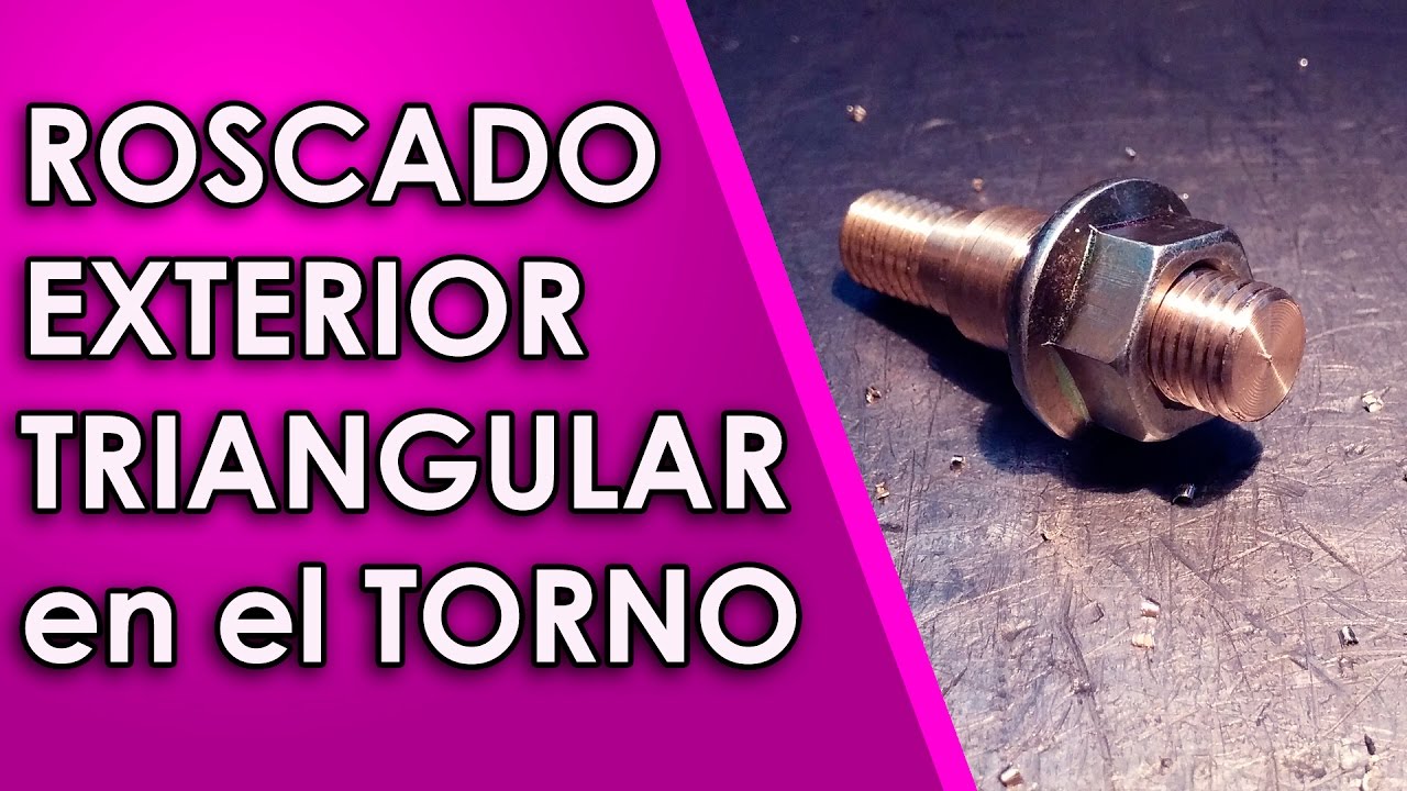 Roscado Exterior Triangular en Torno - YouTube