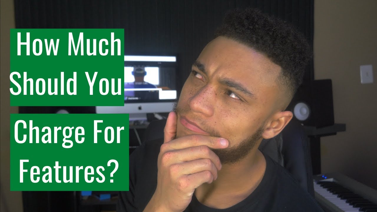 How Much Should You Charge For Features YouTube how-much-should-you-charge-for-features-youtube