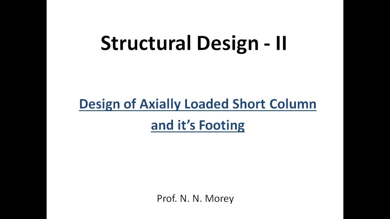 Design of Axially Loaded Short Column and its Footing by N N Morey ...