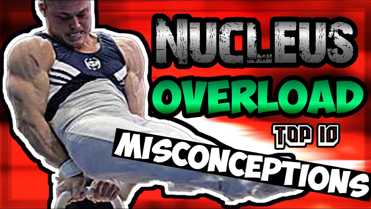TOP 10 NUCLEUS OVERLOAD™ MISCONCEPTIONS - EVERYTHING YOU NEED TO KNOW ...