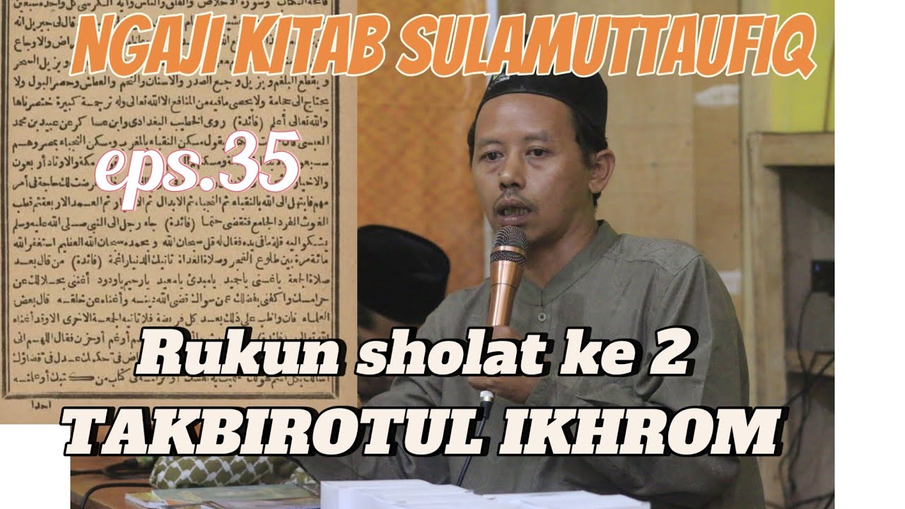 Ngaji kitab SULAMUTTAUFIQ eps.35 rukun sholat ke 2 TAKBIROTUL IKHROM ...