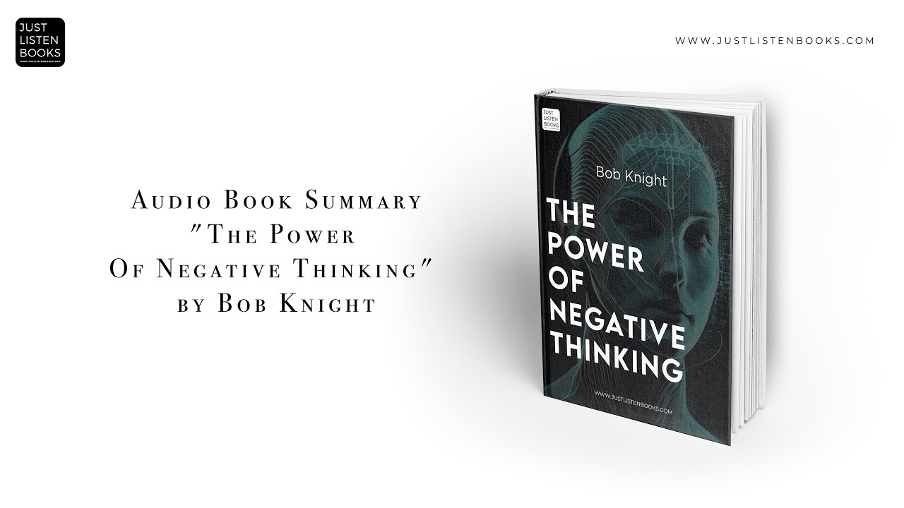 Audio Book Summary: "The Power of Negative Thinking" by Bob Knight ...