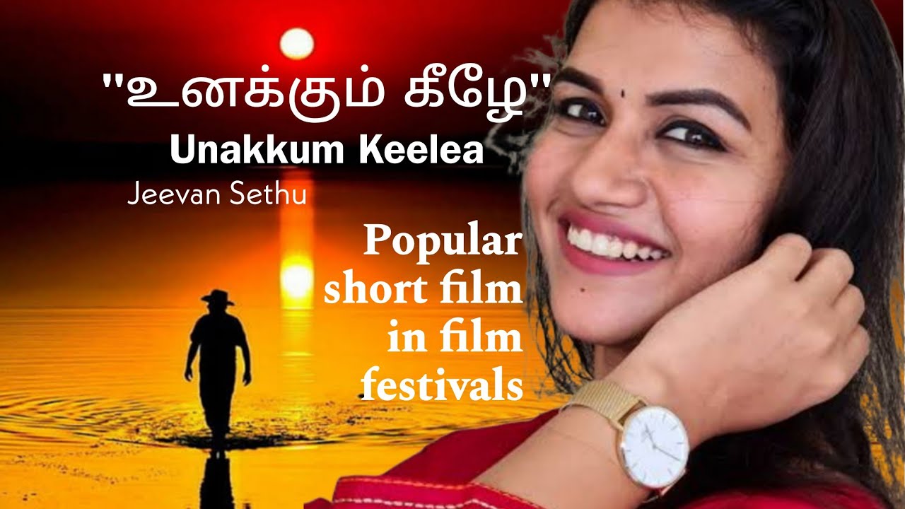 Unakkum Keelea |Award winning Tamil Short Film |Jeevan Sethu |Sridevi ...