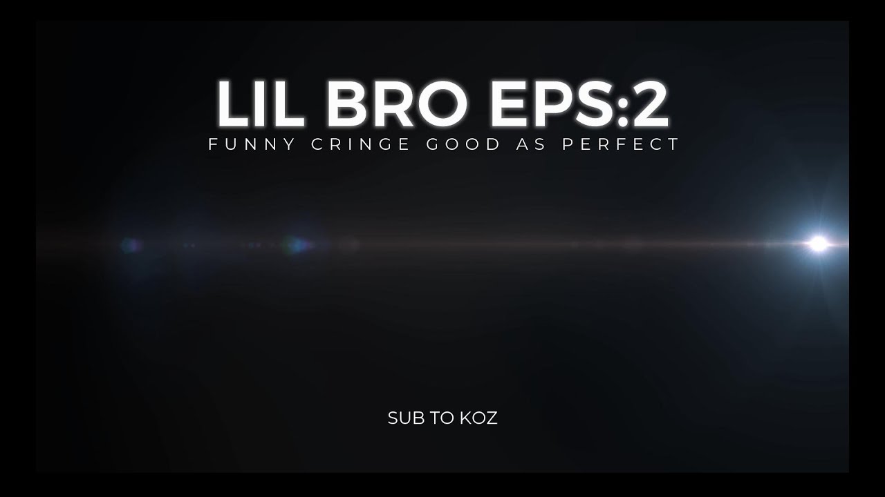 LIL BRO EPS 2 - YouTube