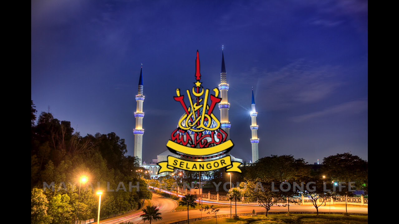 Selangor State Anthem - Duli Yang Maha Mulia - YouTube