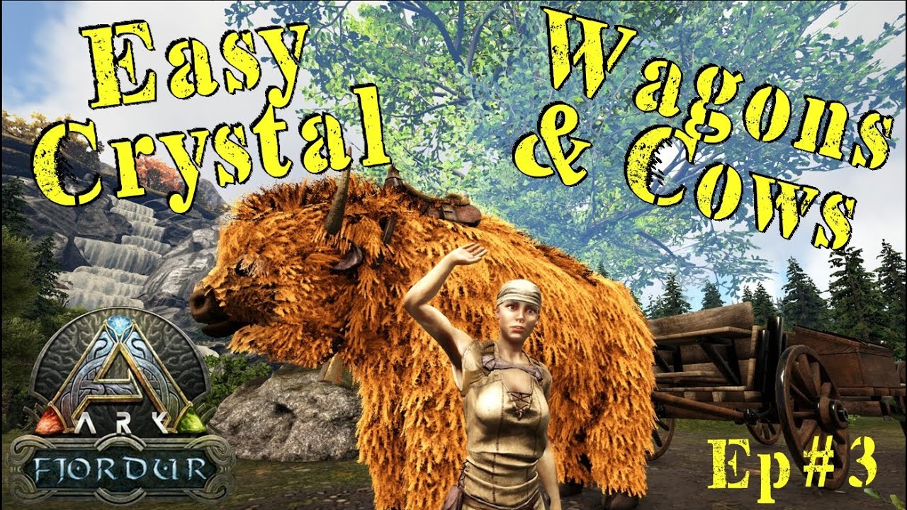 Fjordur - Easy Crystal - Cows Pulling Wagons? YES! - Ep3 - Ark Survival ...