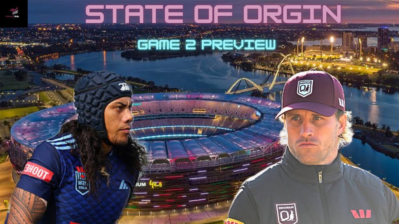 State Of Origin Game 2 2025 Preview & Predictions - YouTube