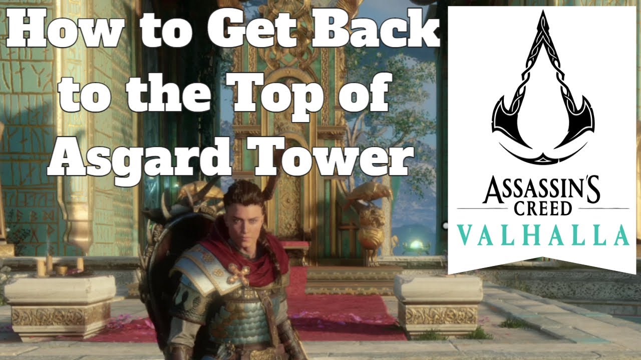 Assassin's Creed Valhalla How to Get Back to the Top of Asgard Tower ...