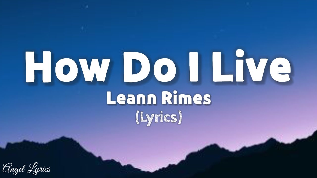 How Do I Live Leann Rimes | Angel Lyrics - YouTube