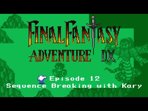 12 Sequence Breaking with Kary | FINAL FANTASY ADVENTURE DX - YouTube