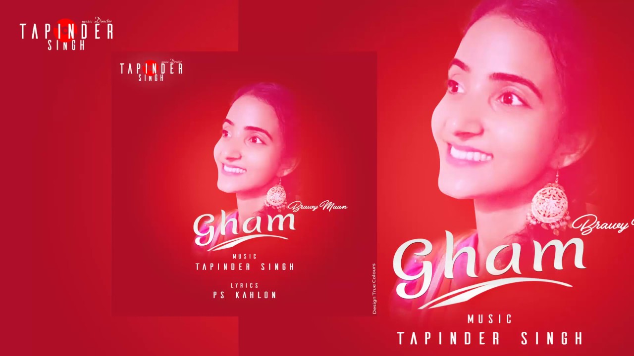 Gham (Full Song) Brawy Maan | music TAPINDER SINGH | Lyrics PS KAHLON ...
