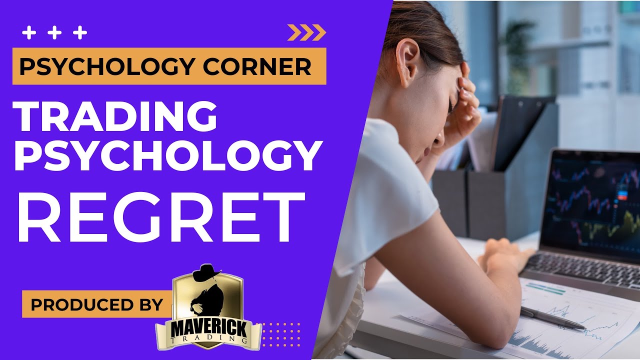 Trading Psychology Corner - Regret - Letting go of your last trade ...