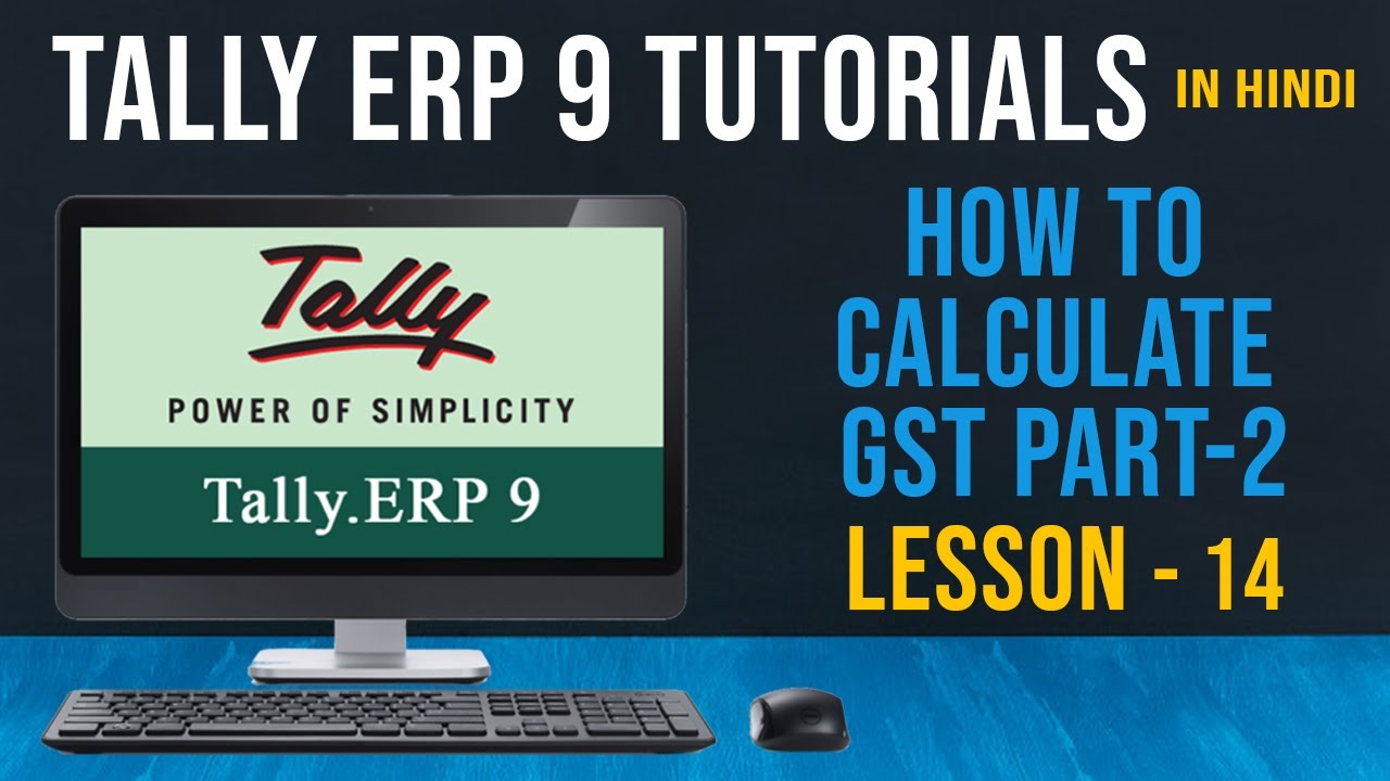How To Calculate GST Part 2 Tally ERP 9 Tutorials In Hindi 14 YouTube How To Calculate GST Part 2 Tally ERP 9 Tutorials In Hindi 14 YouTube