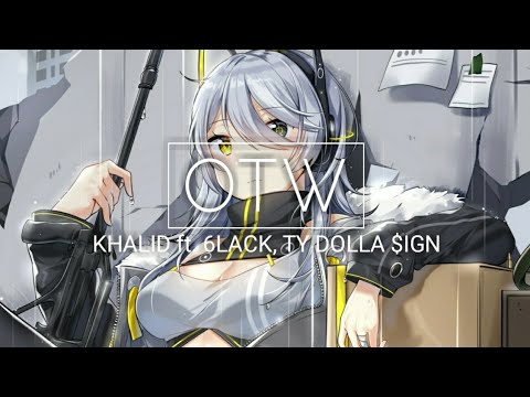 Nightcore - OTW (Khalid ft. 6LACK, Ty Dolla $ign) - YouTube
